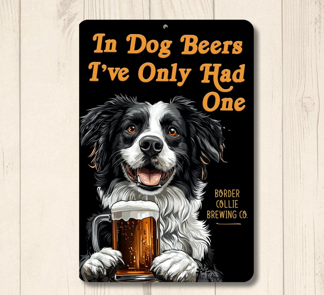 Border Collie Beer Bar Sign, in Dog Beers, Funny Handmade Metal Tin ...