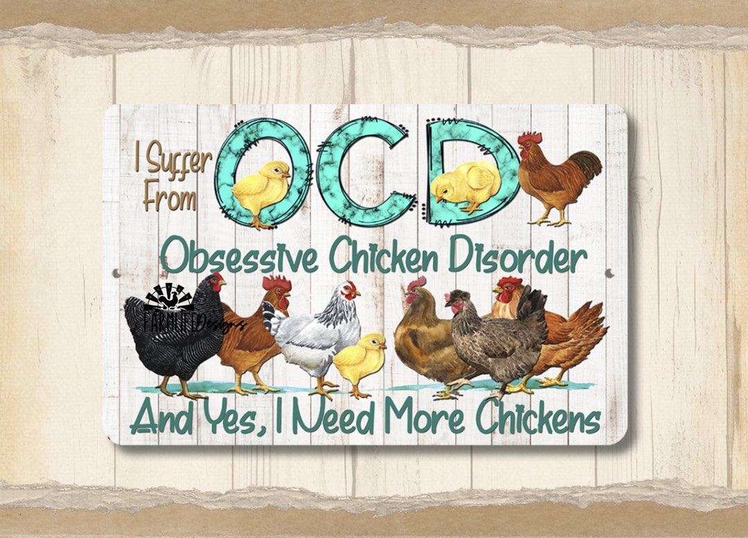 Funny Chicken Sign, Gift for Chicken Lover, Obsessive Chicken Disorder ...