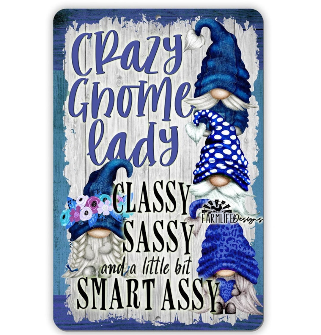 Crazy Gnome Lady Sign, Classy, Sassy, Smart Assy, Navy Dark Blue ...