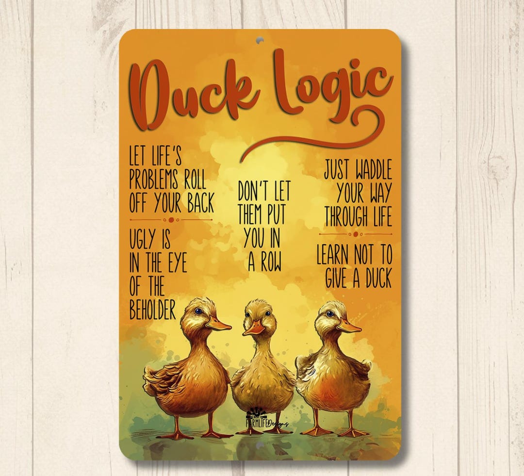 Funny Duck Gift, Duck Lover Sign, Duck Logic Wisdom Sayings, Gift for ...