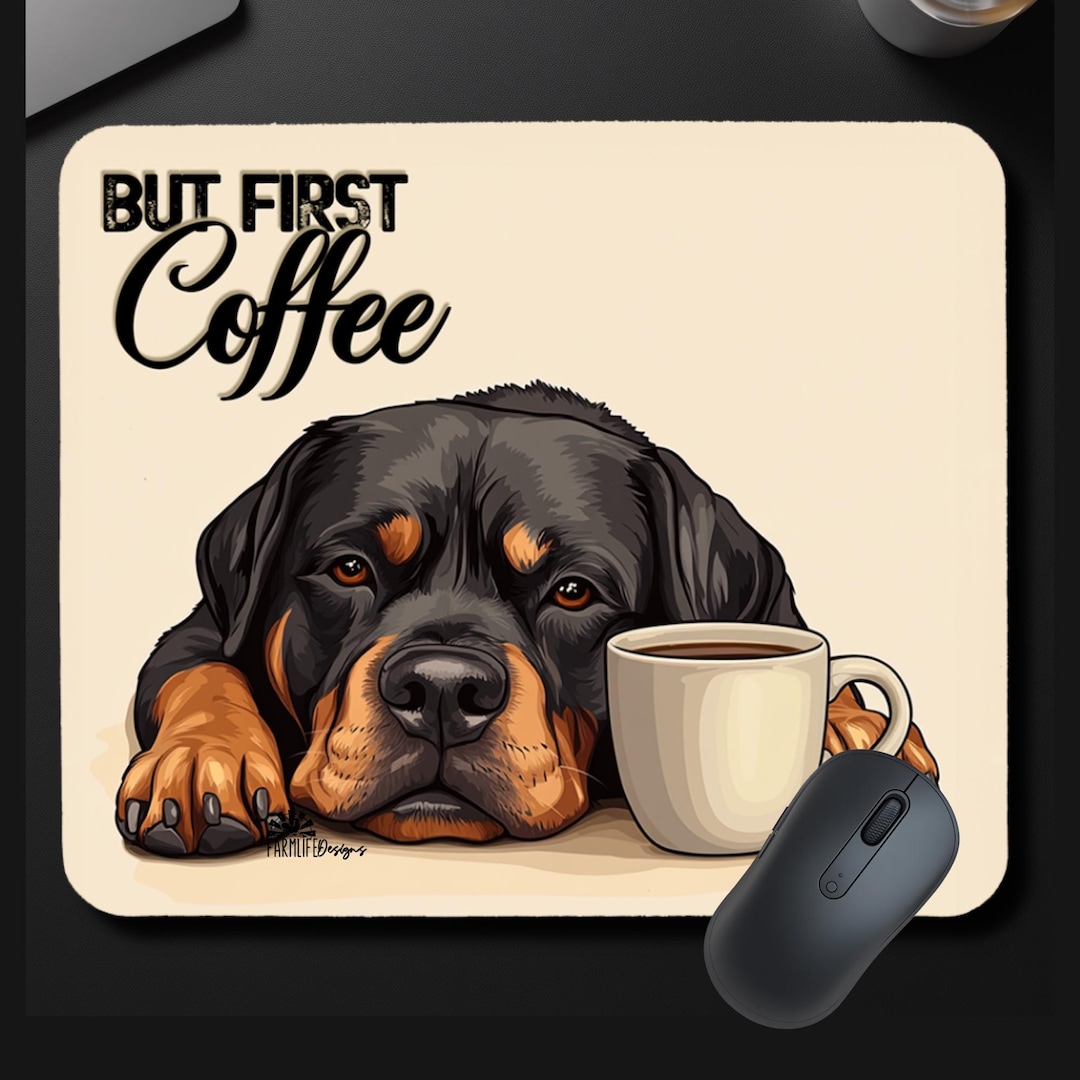 Rottweiler Mouse Pad, but First Coffee Mousepad, Dog Bar Office Desk ...