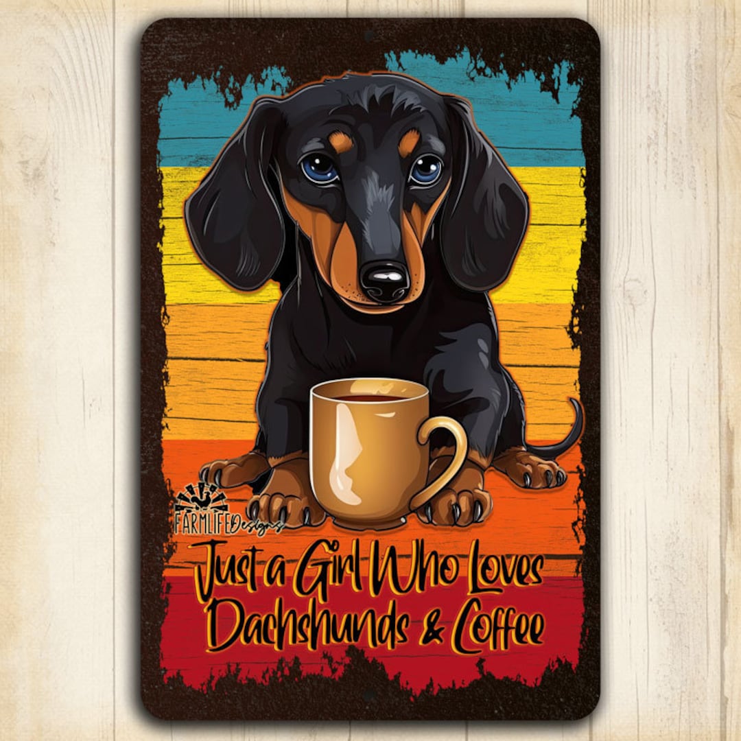 Dachshund Lover Gift, Just Girl Who Loves Dachshunds & Coffee Wiener ...