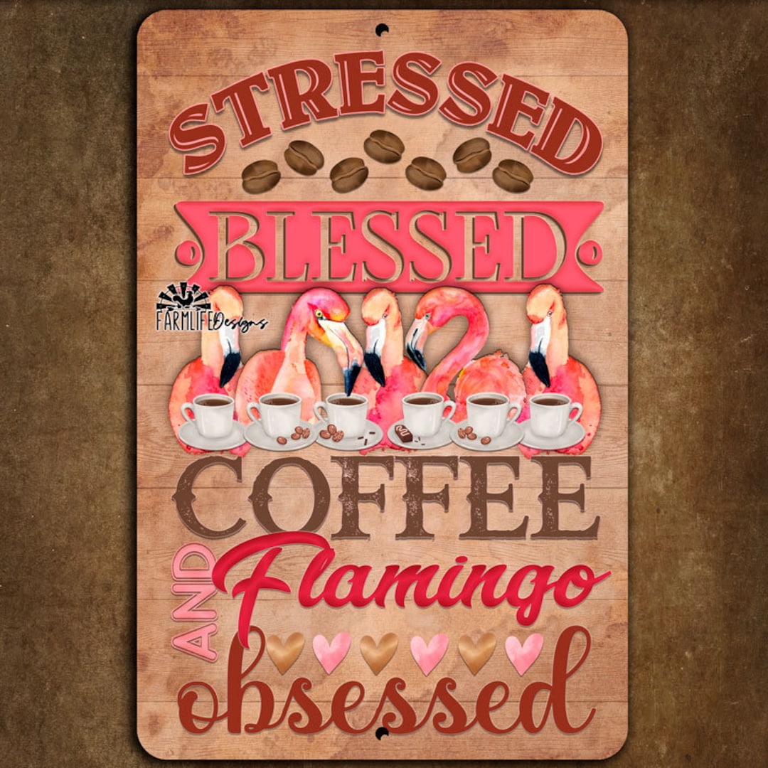 Flamingo Coffee Bar Sign, Stressed, Blessed Flamingo Obsessed, Flamingo ...