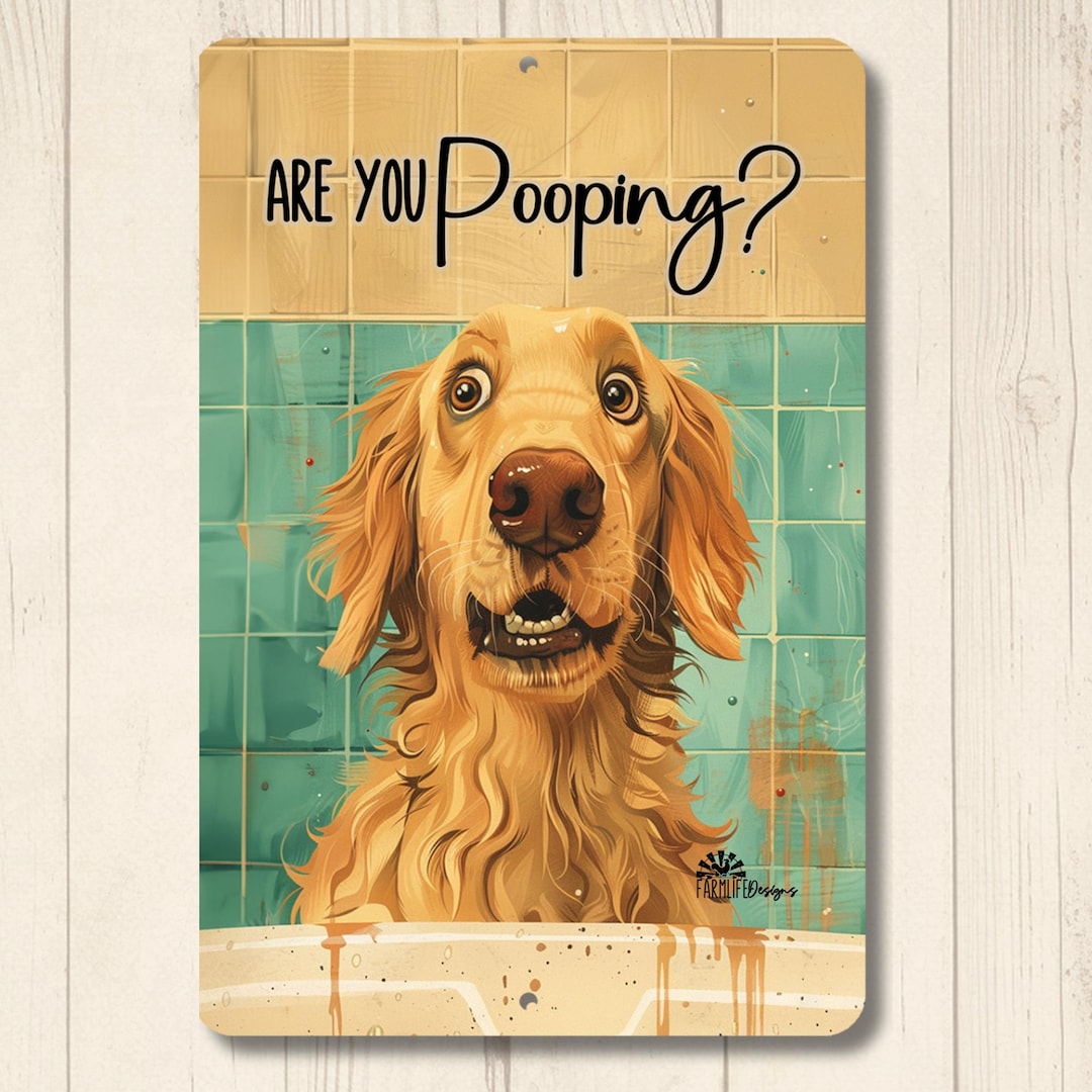 Golden Retriever Sign, Are You Pooping, Funny Dog Metal Bathroom Tin ...