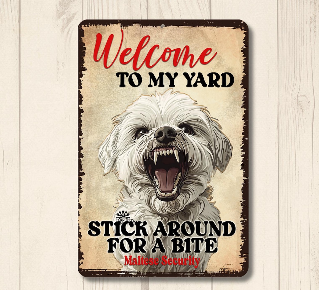 Maltese Welcome Sign, House or Yard, Dog Bites Metal Tin Outdoor Wall ...