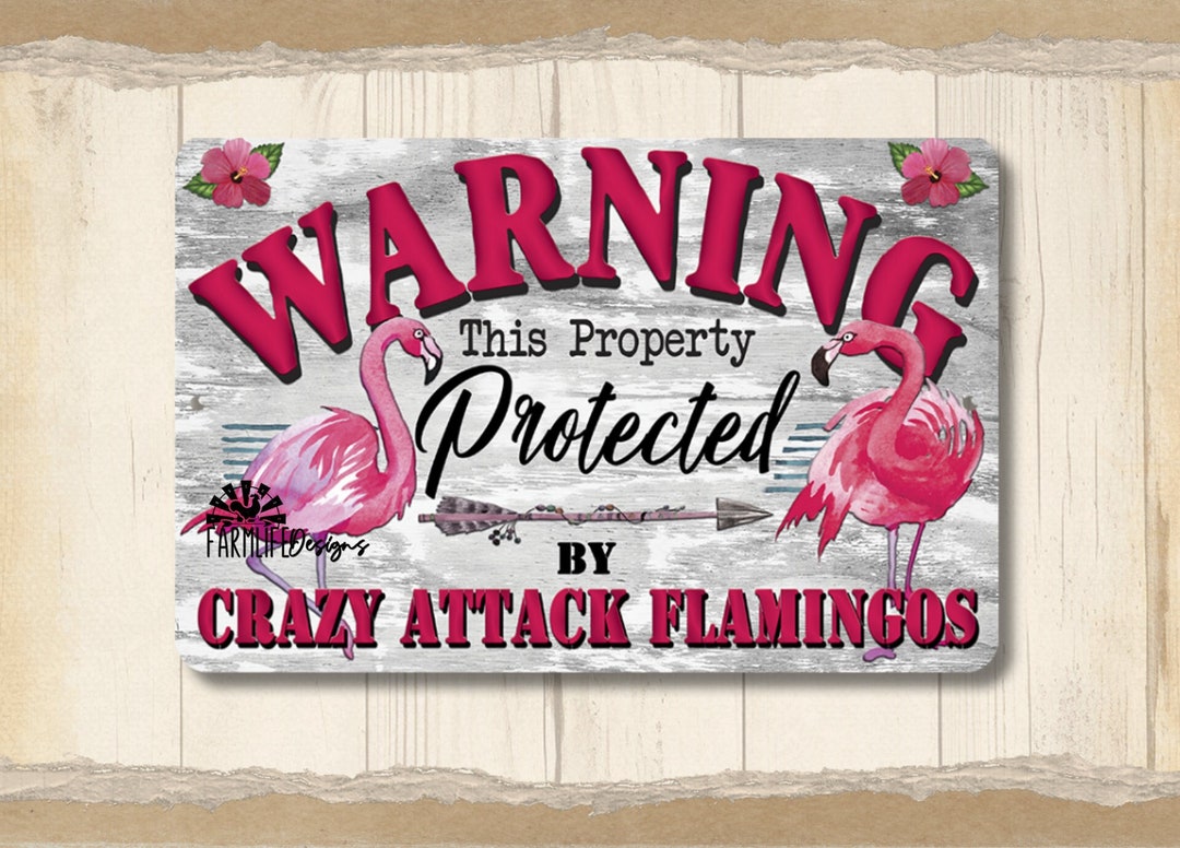 Funny Flamingo Sign, Warning Property Protected, Pink Flamingo Yard ...