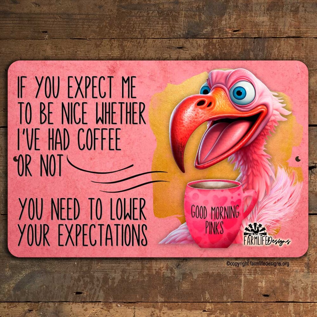 Flamingo Coffee Sign, Expect Me to Be Nice, Morning Coffee Sign, Coffee ...