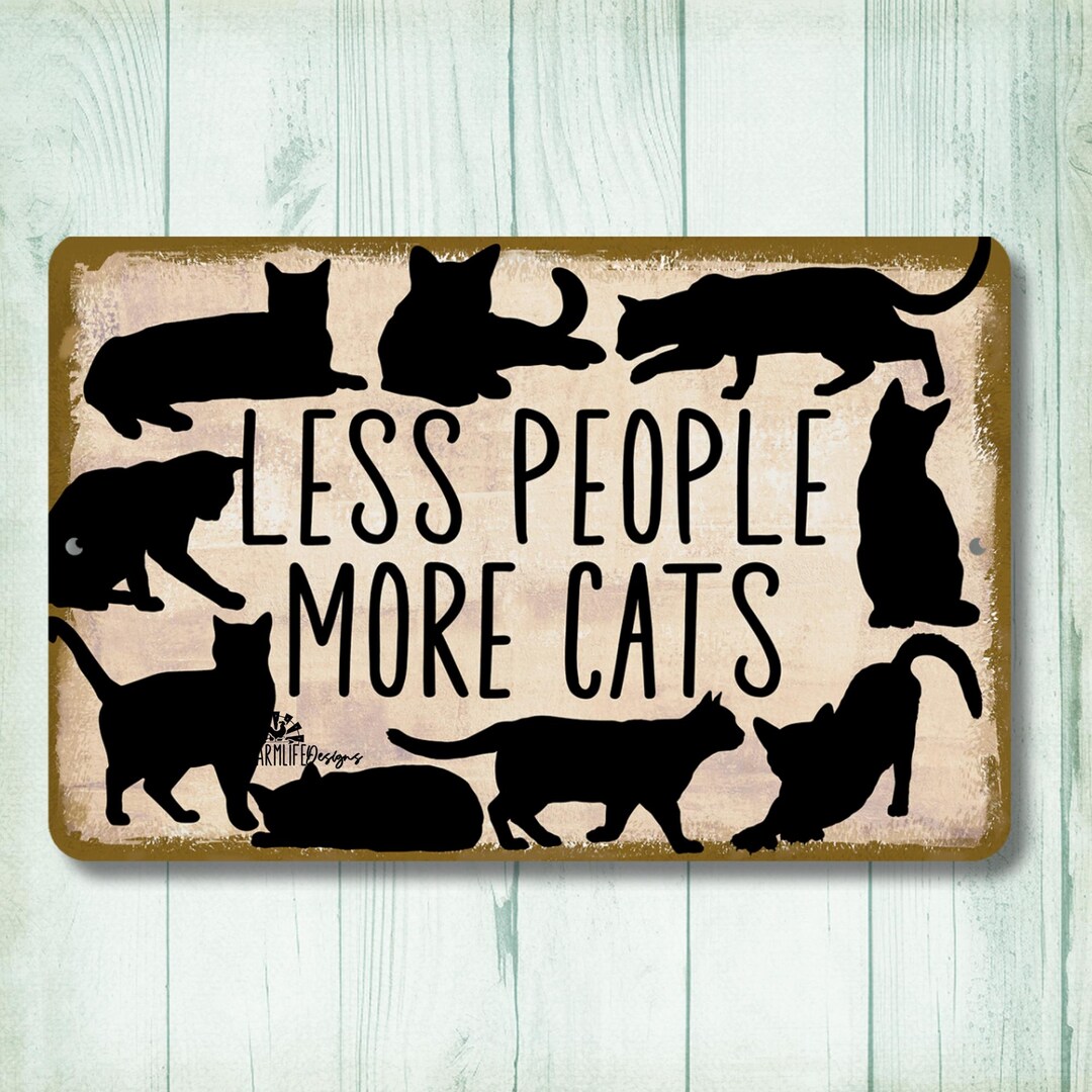 Funny Cat Sign, Less People More Cats, Gift for Cat Lover, Pet Parent ...
