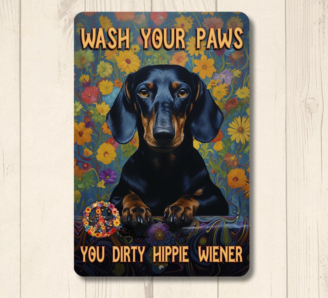 Dachshund Hippie Bath Sign, Funny Bathroom Sign, Weiner Wiener Dog in ...