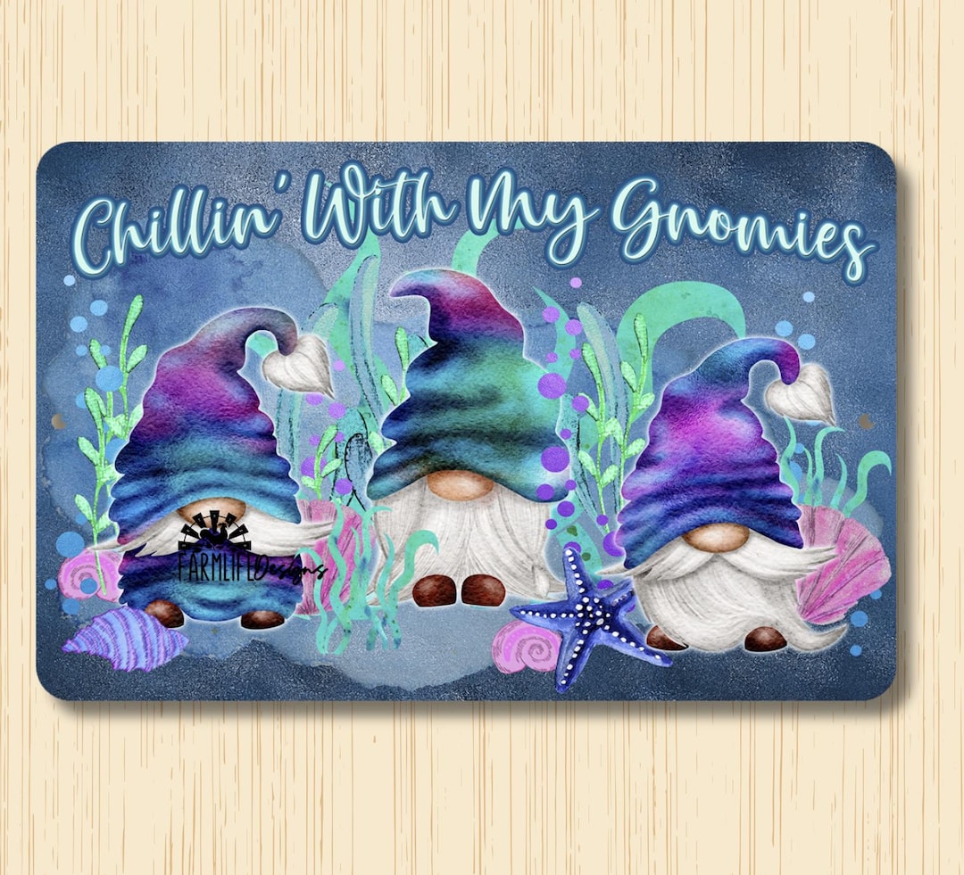 Underwater Gnomes Sign, Chillin' With My Gnomies, Gift for Gnome Lover ...