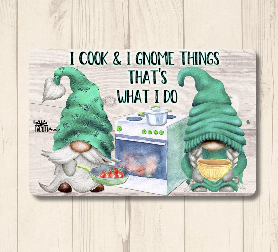 Gnome Kitchen Gift, Cook and I Gnome Things Metal Sign, Gnome Lover ...