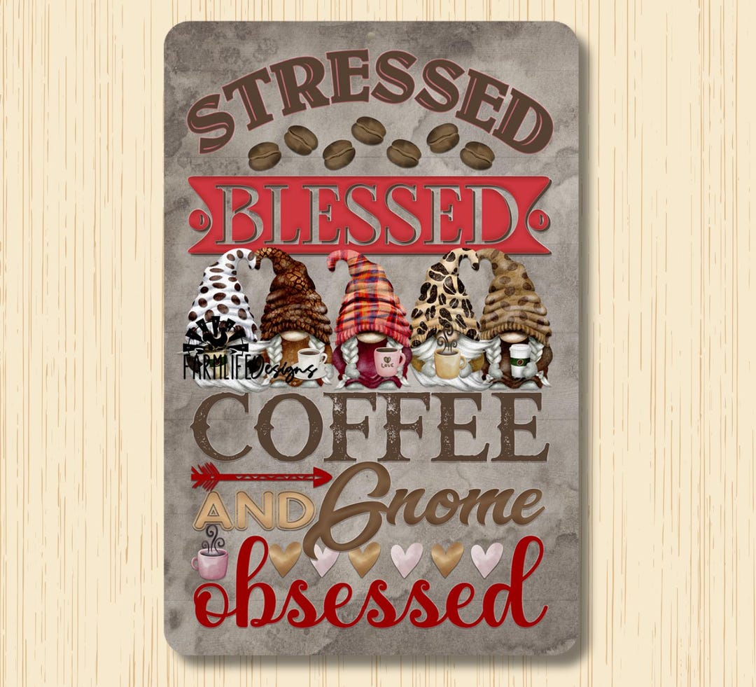 Gnome Coffee Bar Sign, Stressed, Blessed Coffee Gnome Obsessed, Gnome ...