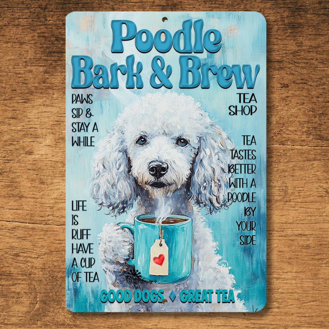 Poodle Tea Shop Sign, Bark & Brew, Silver Gray Dog Metal Tin Sign Decor ...