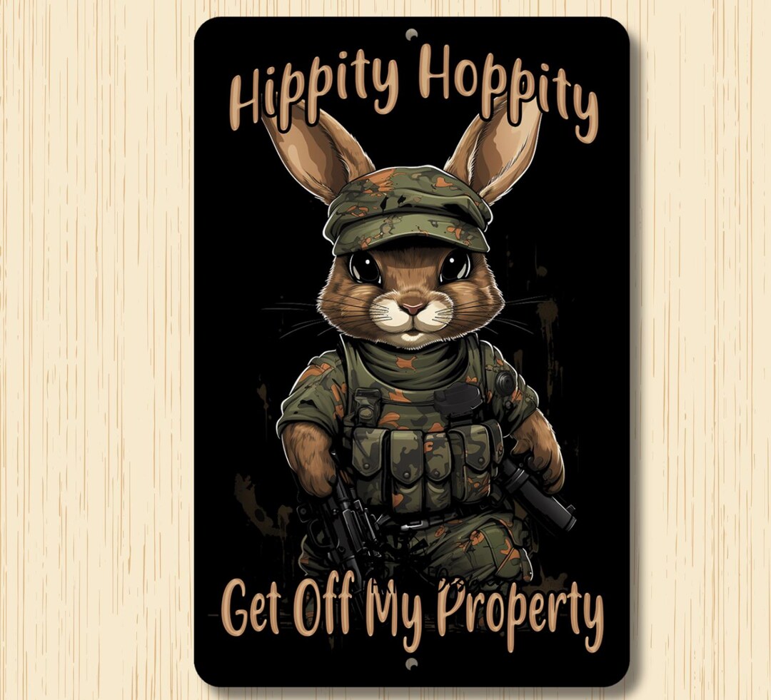 Rabbit Sign, Hippity Hoppity Get off My Property, Rabbit Lover Gift ...