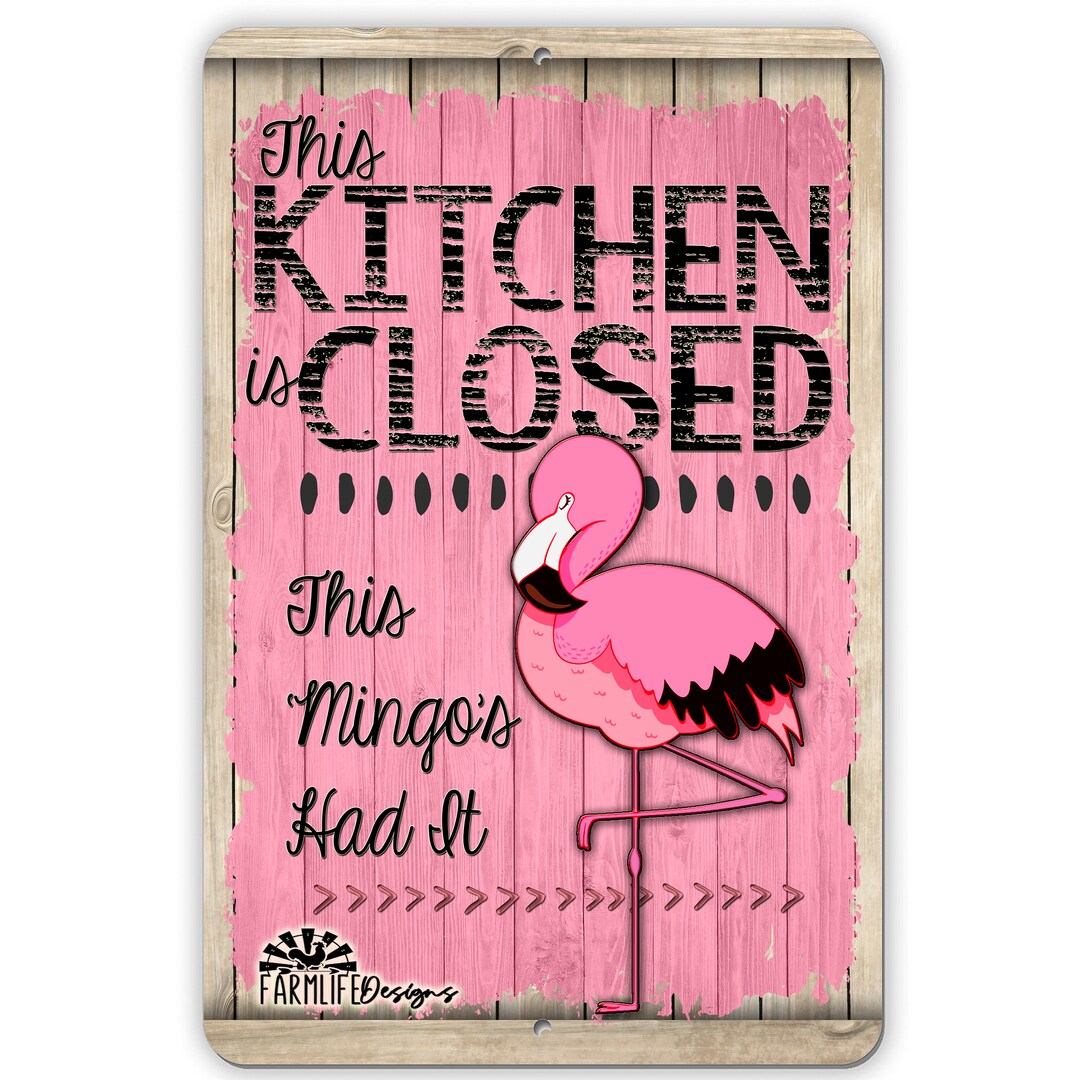 Flamingo Kitchen Closed Sign 'mingo Metal Aluminum 8x12 Indoor Outdoor ...