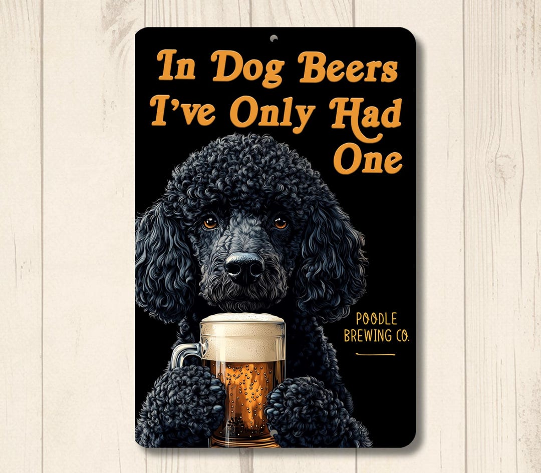 Poodle Beer Bar Sign, in Dog Beers, Funny Handmade Metal Tin, Home Bar ...
