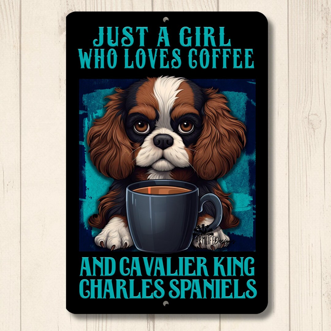 Cavalier King Charles Coffee Bar Sign, Just a Girl Who Loves, Coffee ...