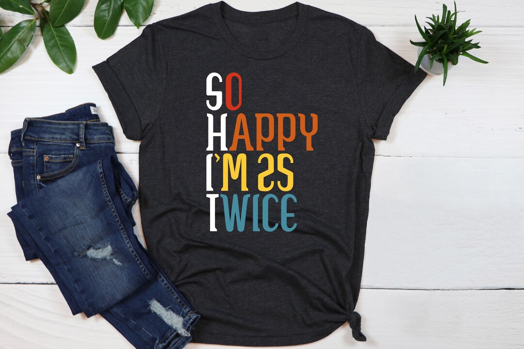 So Happy I'm 25 Twice Shirt, 50 and Fabulous, 50th Birthday Shirt, Vintage 1973 Shirt,birthday ...