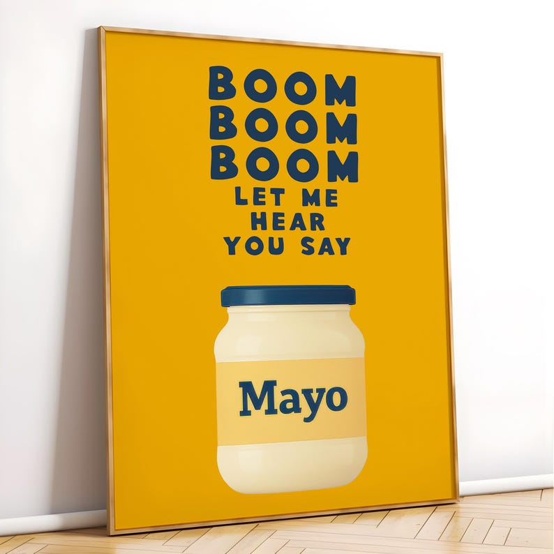Kitchen Print Artwork, Mayo Poster, Funny Artwork, Quote Poster, Music ...