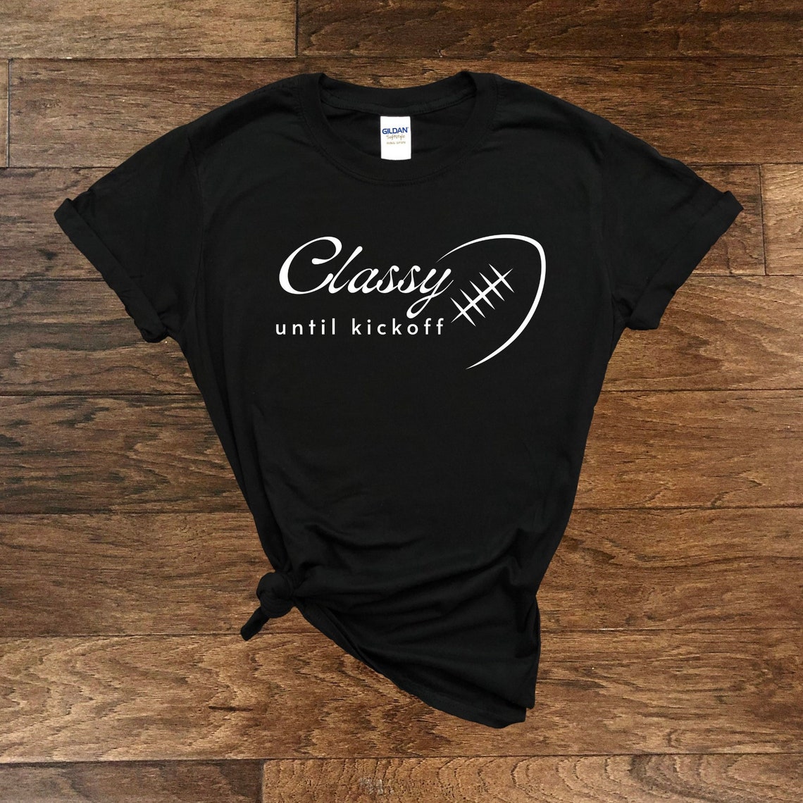 Classy Until Kickoff T-shirt, Football, Football Game Day, Football Tee ...