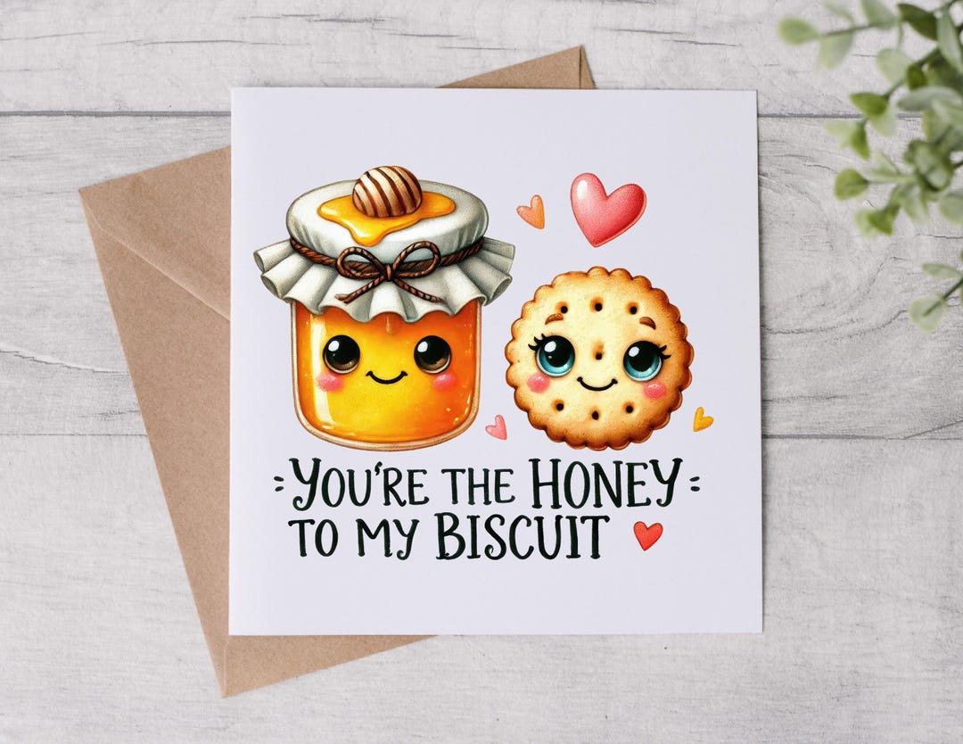 You’re the Honey to My Biscuit - Birthday Card - Funny Card - Romantic ...