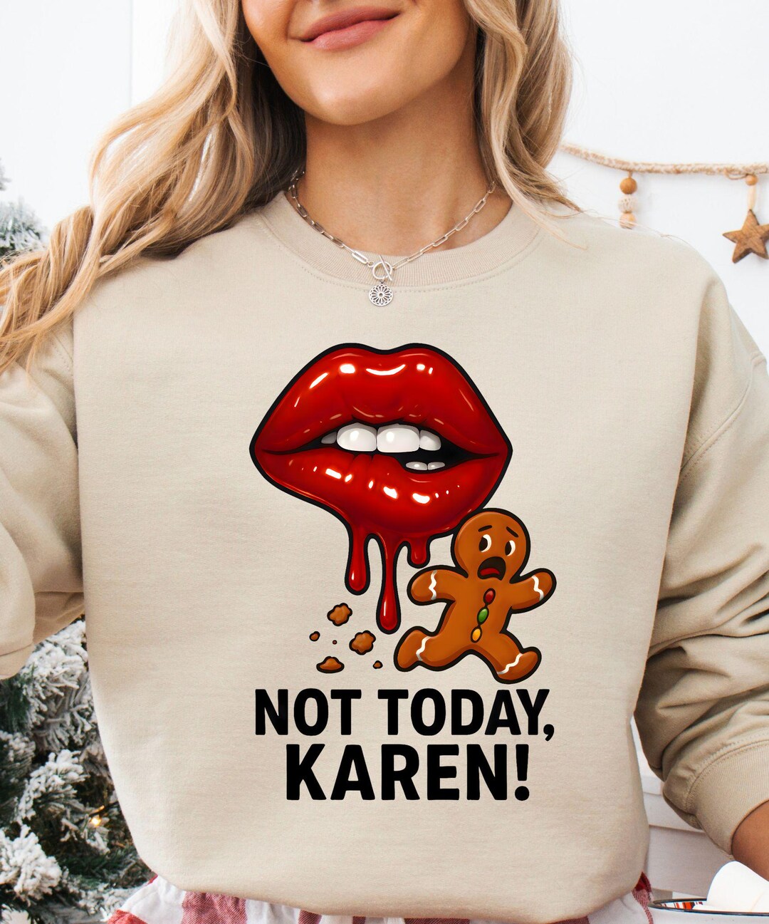 Dripping Red Lips With Gingerbread 'not Today, Karen' Sweatshirt - Etsy