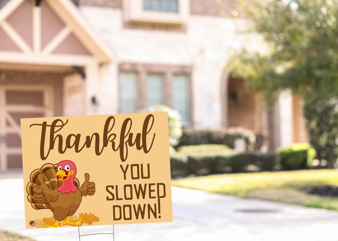 Funny Cute Thanksgiving Drive Slow Sign, Stop Speeding Sign, Slow Down ...