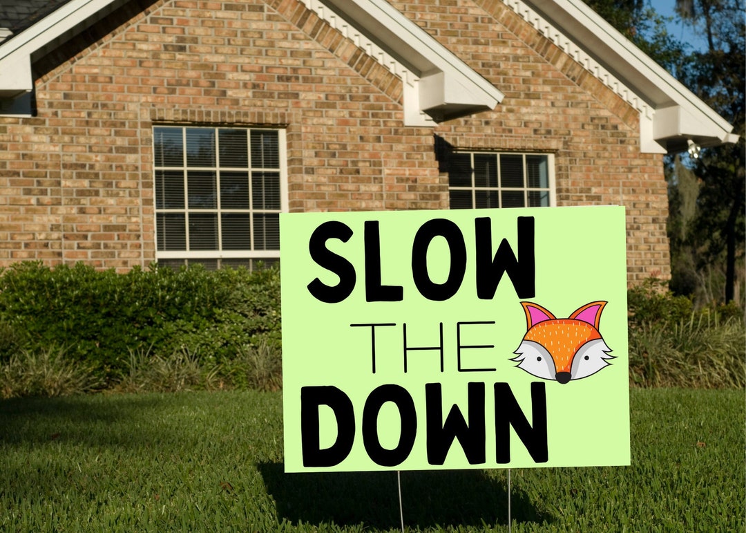 Funny Cute Slow the Fox Down Sign, Stop Speeding Sign, Slow Down Yard ...