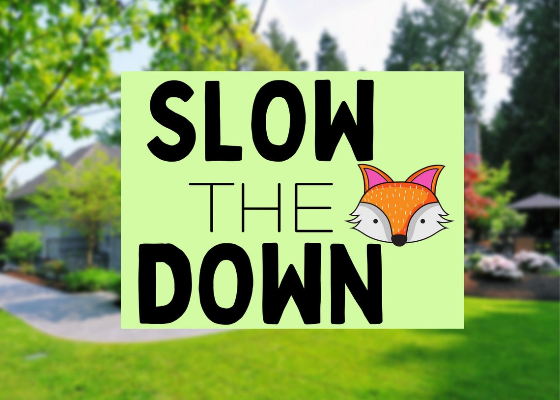Funny Cute Slow the Fox Down Sign Stop Speeding Sign Slow - Etsy