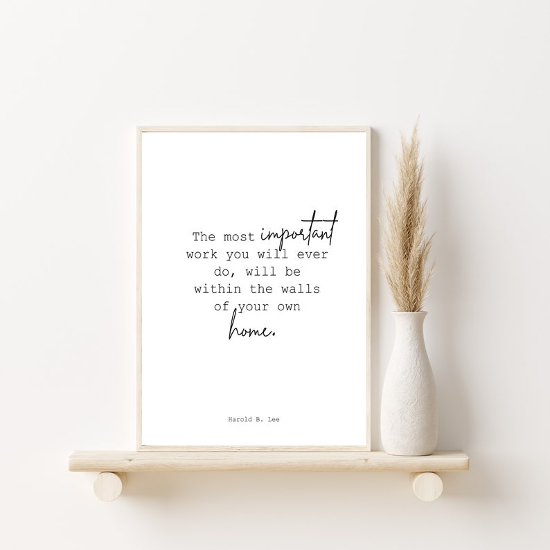 The Most Important Work | Home Quote | Harold B. Lee | Latter-day Saint ...