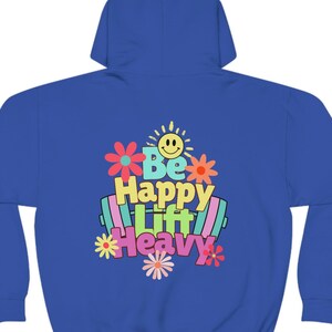 Be Happy Lift Heavy, Words on Back Hoodie, Groovy Hoodie, Lift Heavy ...