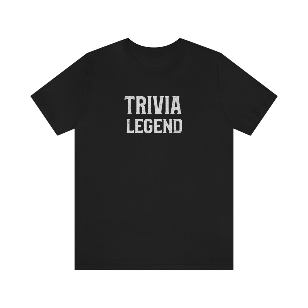 Trivia Tshirt, Trivia Legend, Funny Trivia Shirt, Unisex Jersey Short ...