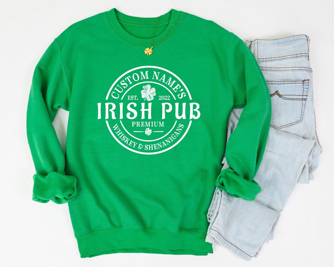 Custom Irish Pub St. Patrick's Day Sweatshirt: Personalized Drinking ...