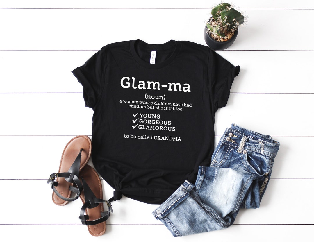 Glamma Definition Shirt: Funny Grandma Gift, Mother's Day Tee - Etsy