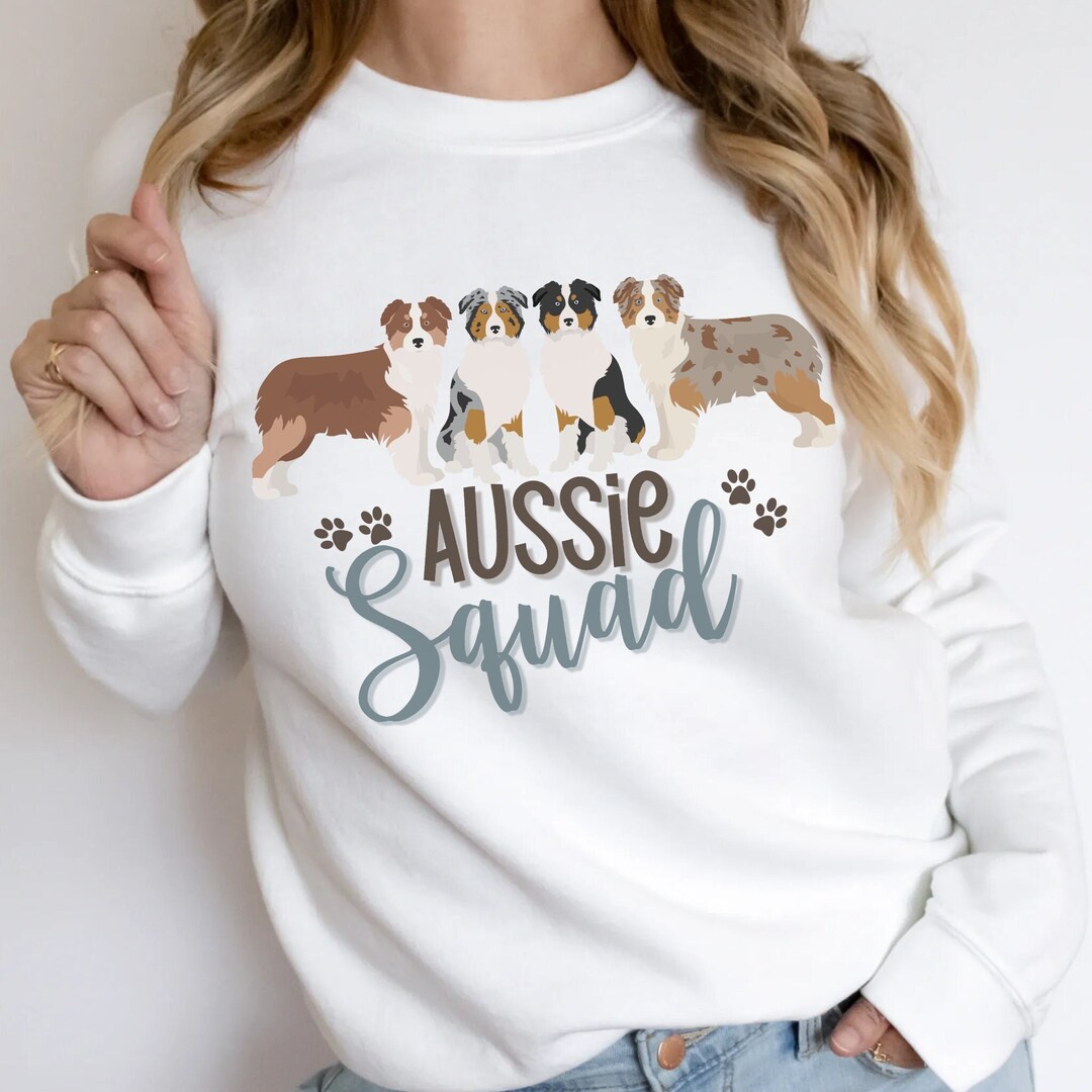 Australian Shepherd Sweatshirt, Aussie Squad Sweatshirt, Aussie ...