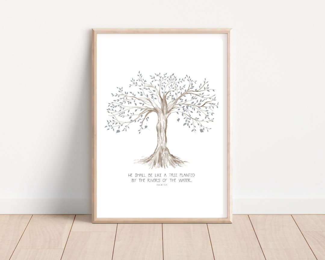 He Shall Be Like a Tree Planted Psalm 1:3 Print, Scripture Christian ...