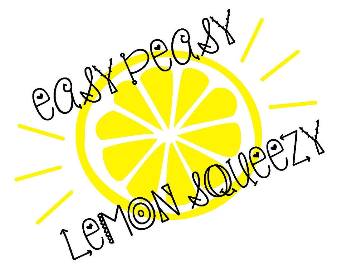 Easy Peasy, Lemon Squeezy (svg, Png, Pdf, Eps, Dxf) *instant Download ...