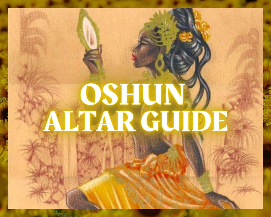 How to Evoke Oshun: Orisha Altar Guide | Goddess Oshun Altar Guide ...