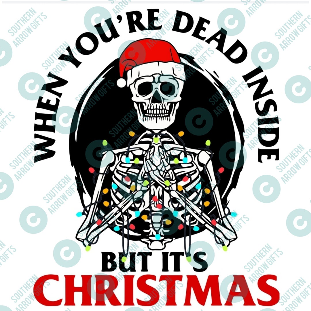 Dead Inside but It's Christmas - PNG/SVG FILE - Etsy