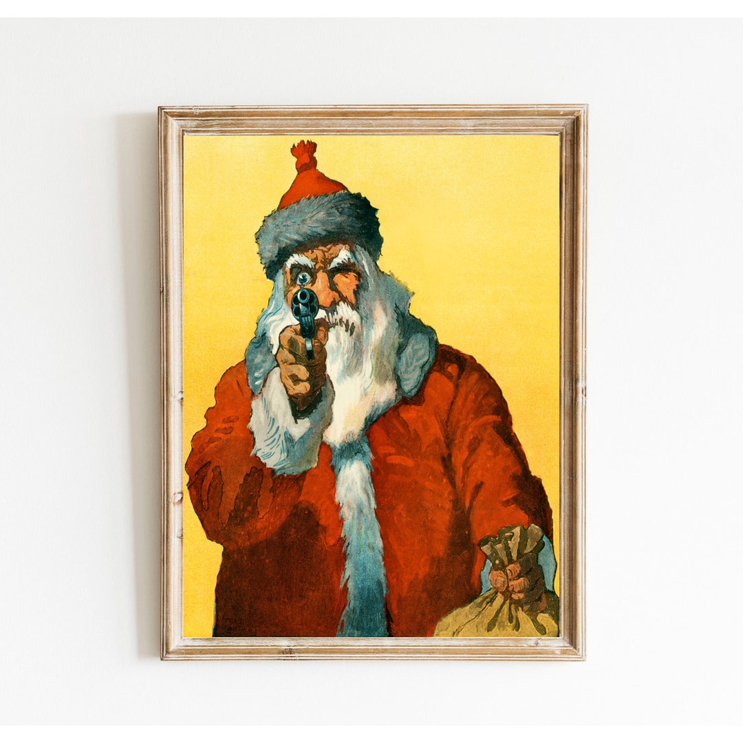 Scary Christmas Vintage Painting, Santa Pointing A Gun, "violent Night ...