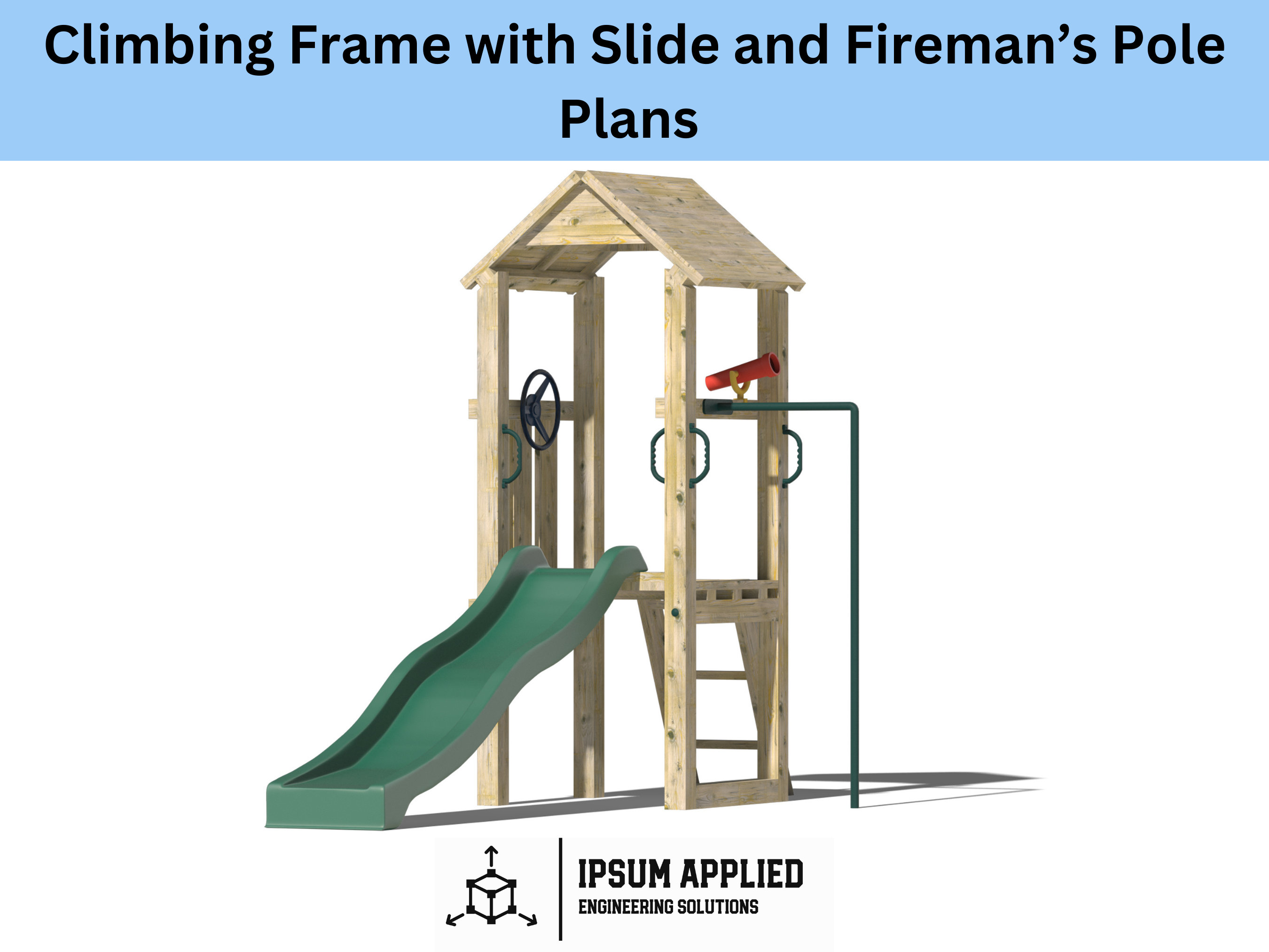 Climbing Frame With Steps, Slide and Fireman's Pole Plans & Assembly ...