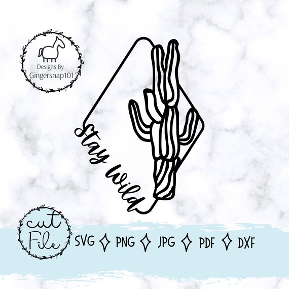Stay Wild Svg Dimond Cactus Svg Svg Png Jpeg Pdf Dxf - Etsy