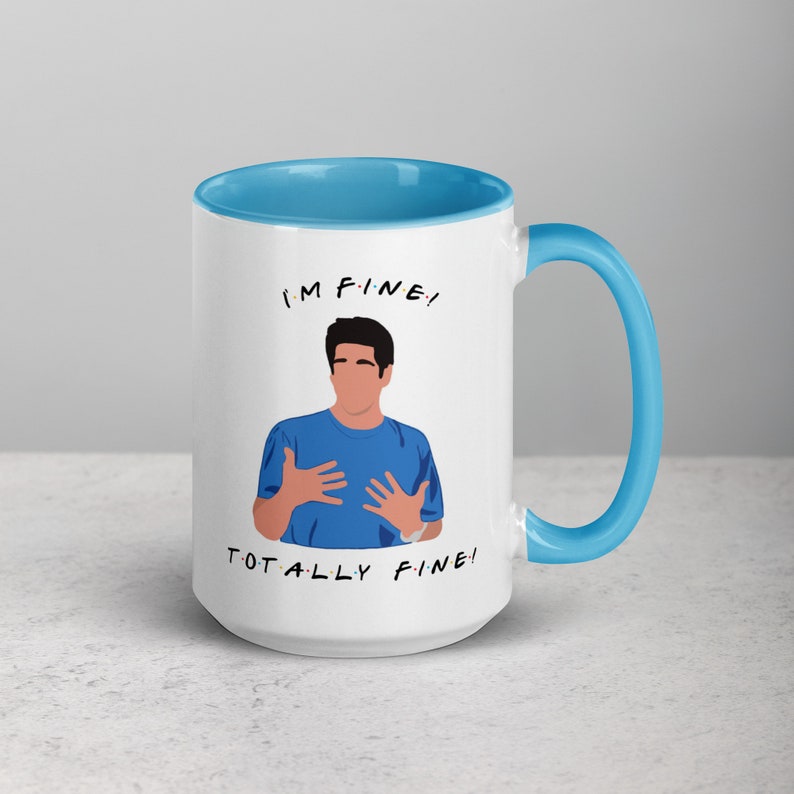 Im Fine Friends Mug I'm Fine Mug Ross Geller Mug Friends Ross Funny ...