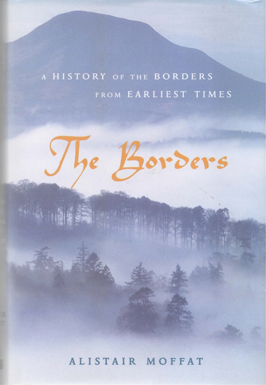 The Borders - A History of the Borders From Earliest Times by Alistair ...