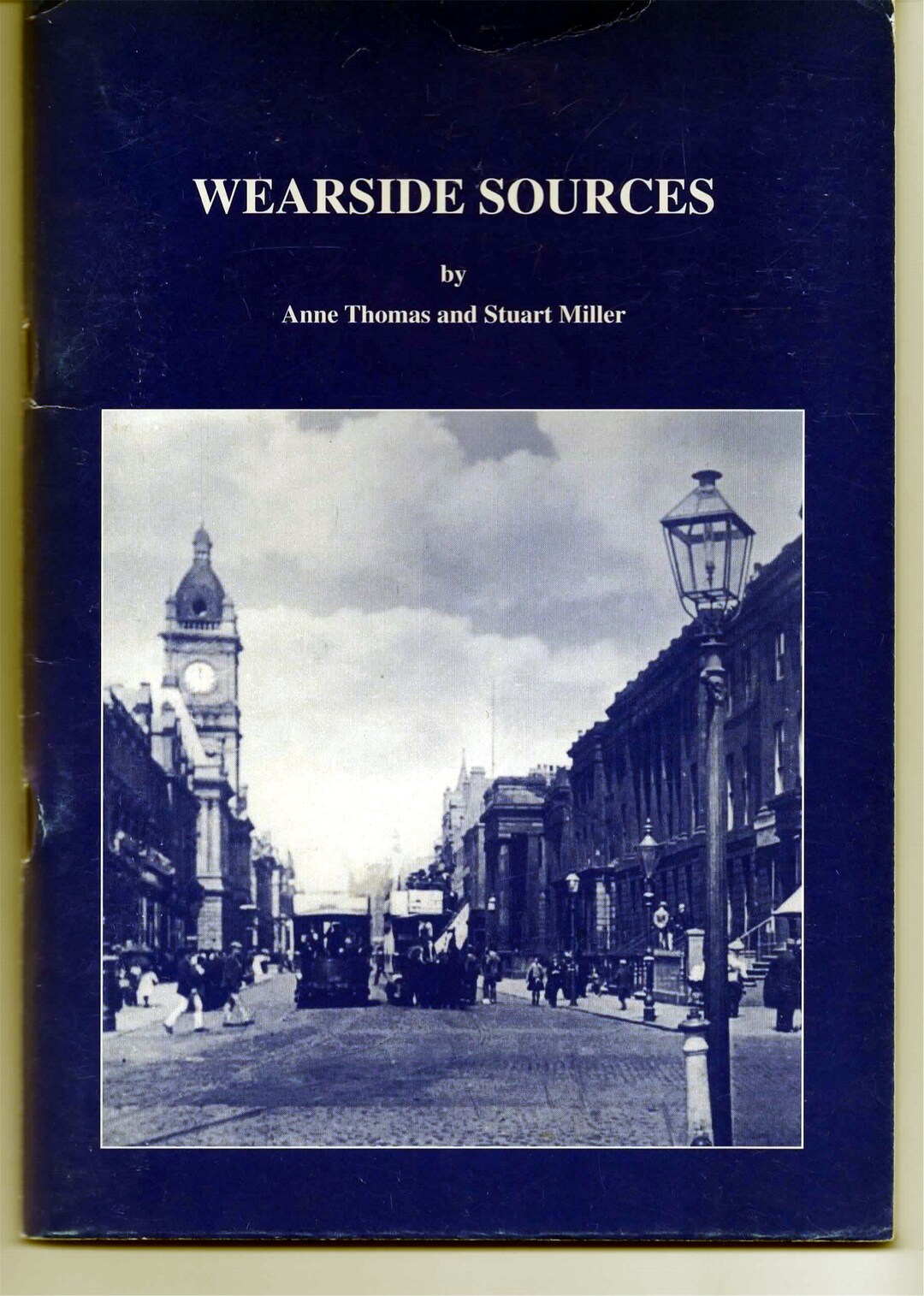 Wearside Sources - A Bibliographical Guide to Sources for Studying the ...