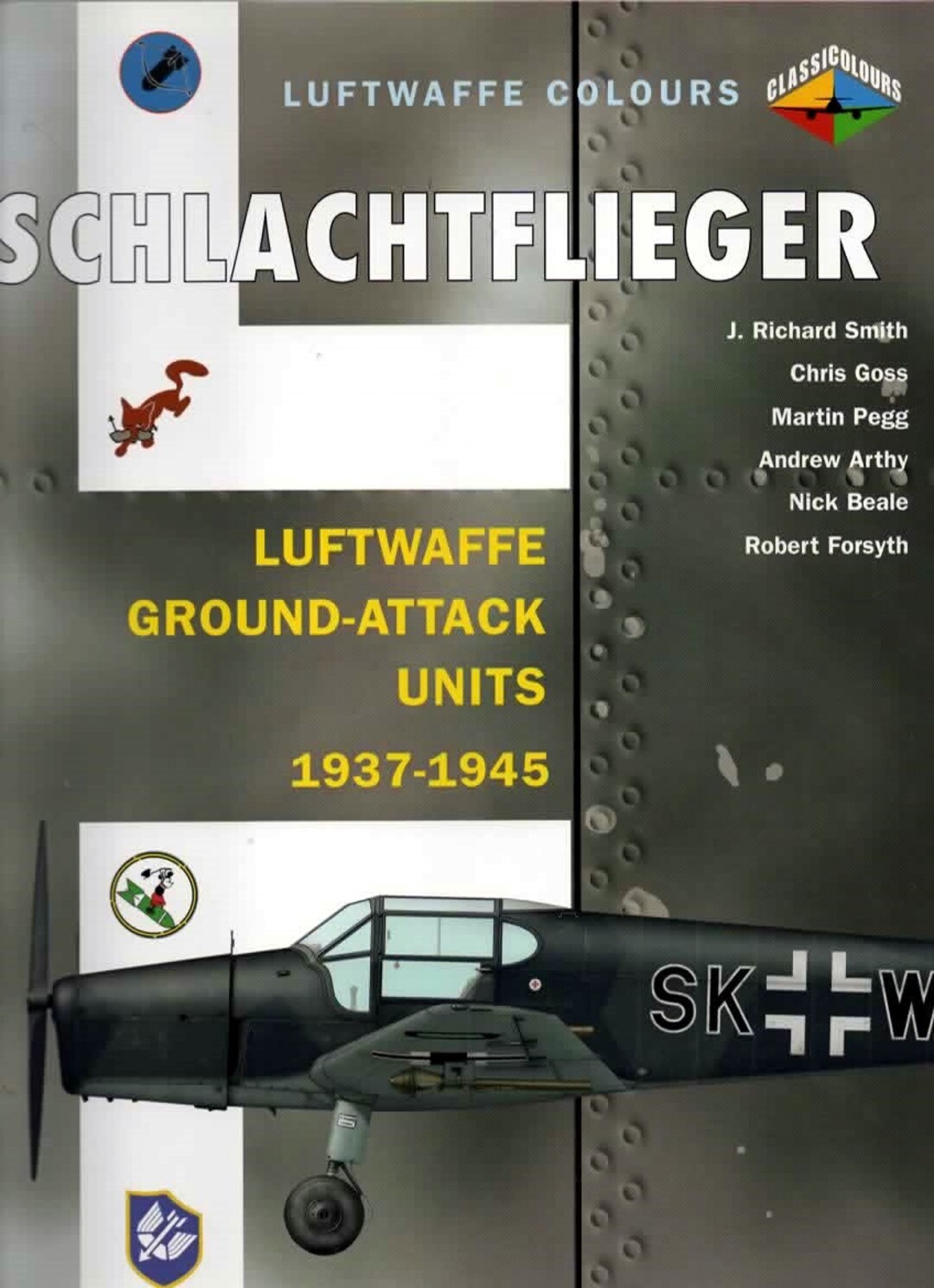 Luftwaffe Colours Schlachtflieger. Ground Attack Units 1937-1945. 2007 ...