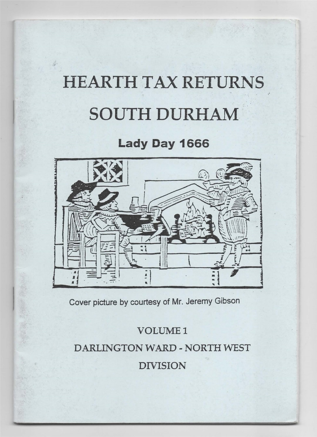 Hearth Tax Returns South Durham Lady Day 1666. Volume 1 Darlington Ward ...