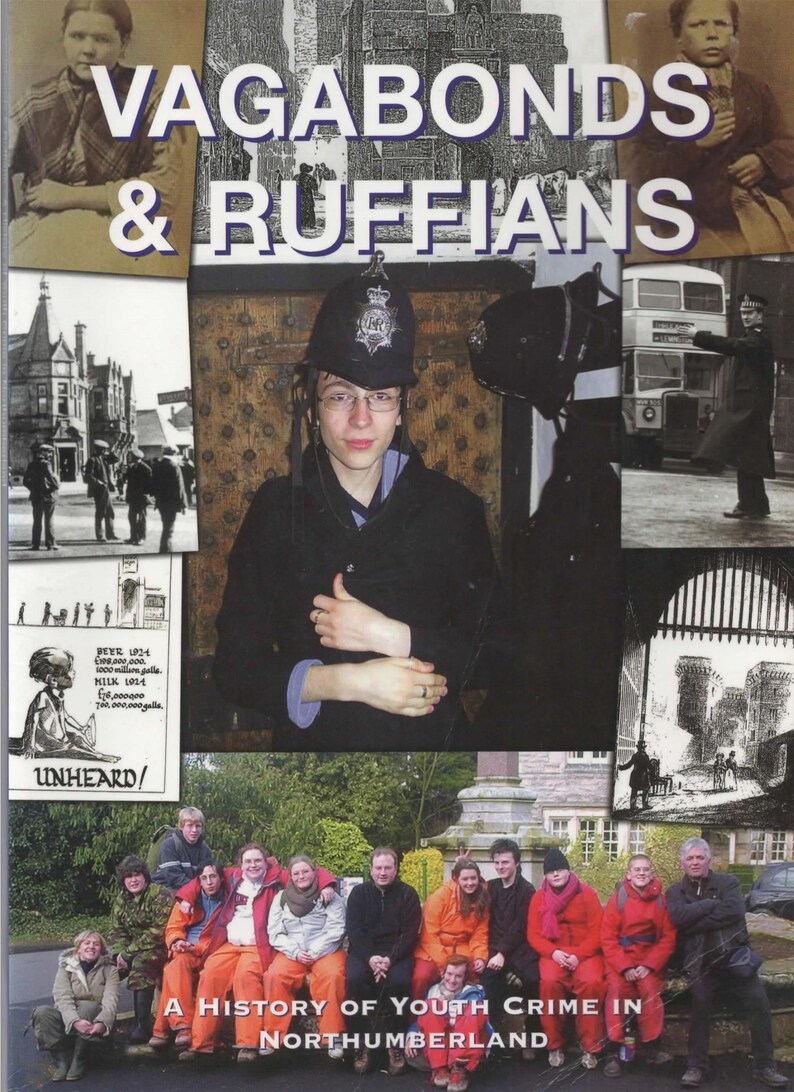 Vagabonds and Ruffians History of Youth Crime in Northumberland. 2006 ...