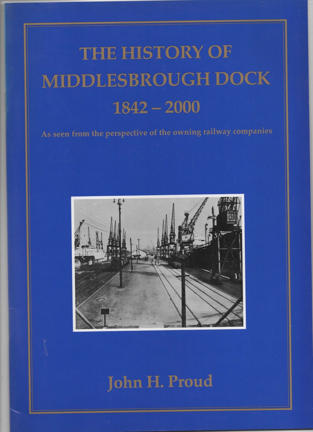 The History of Middlesbrough Dock 1842-2000 as Seen From the ...