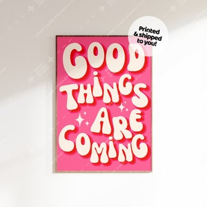 Good Things Are Coming Poster, Inspiration Poster, Affirmation Art ...